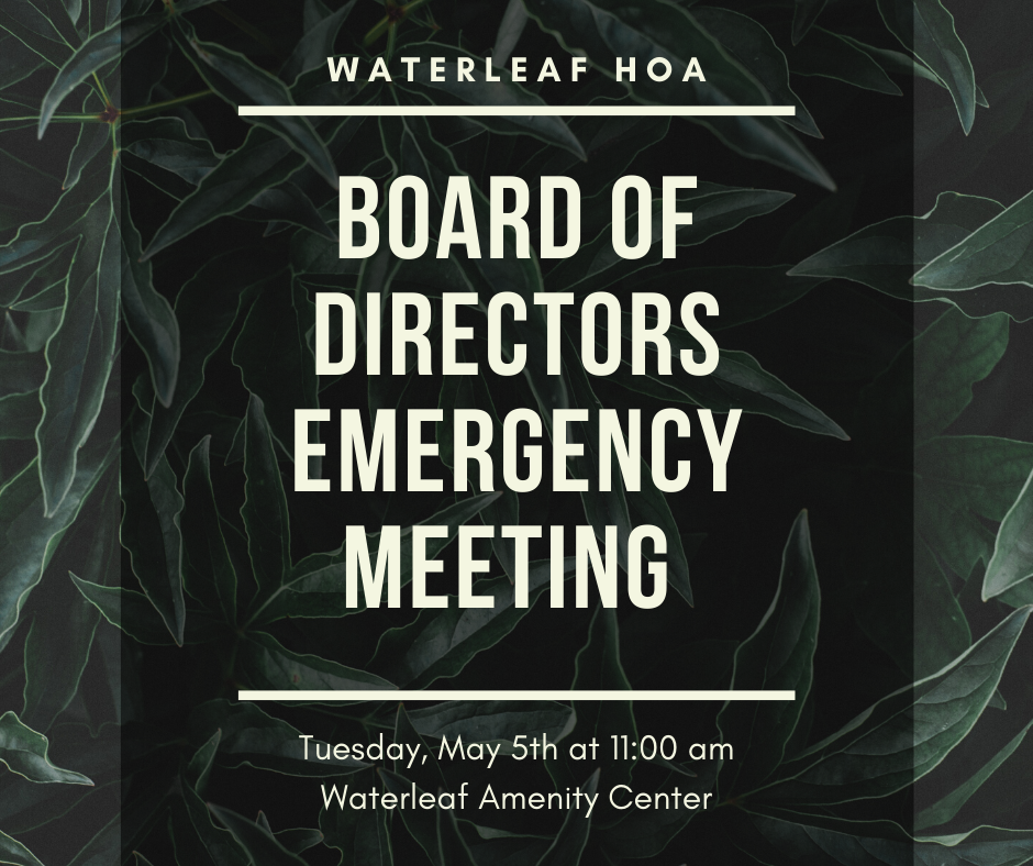 HOA Emergency Board Meeting – WATERLEAF HOA